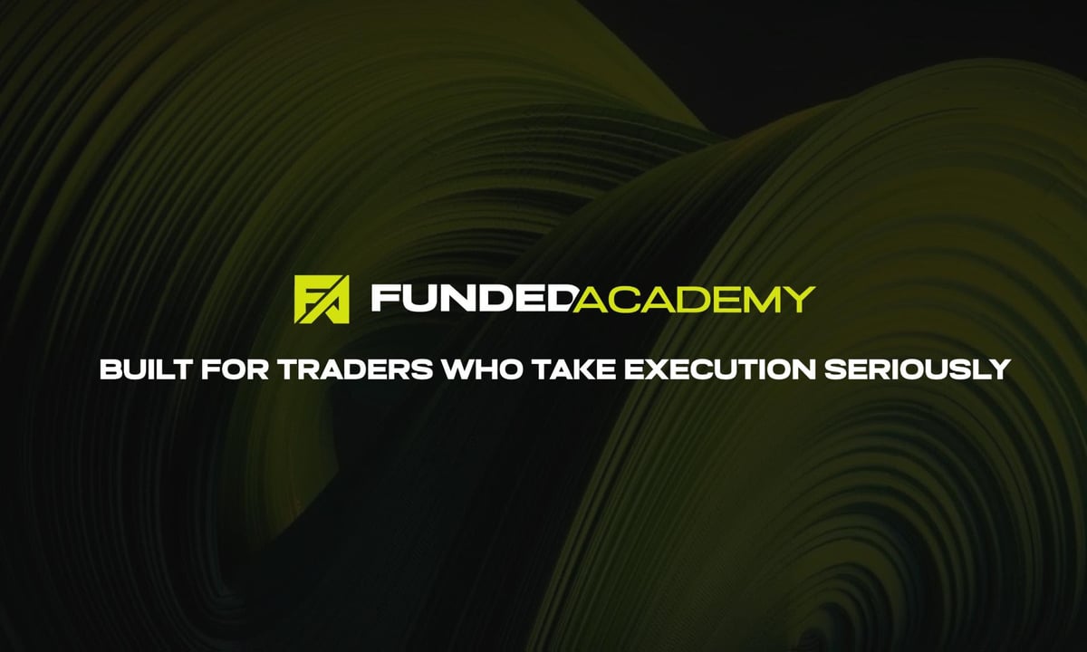 Funded Academy launches as a prop firm where traders can learn, qualify ...
